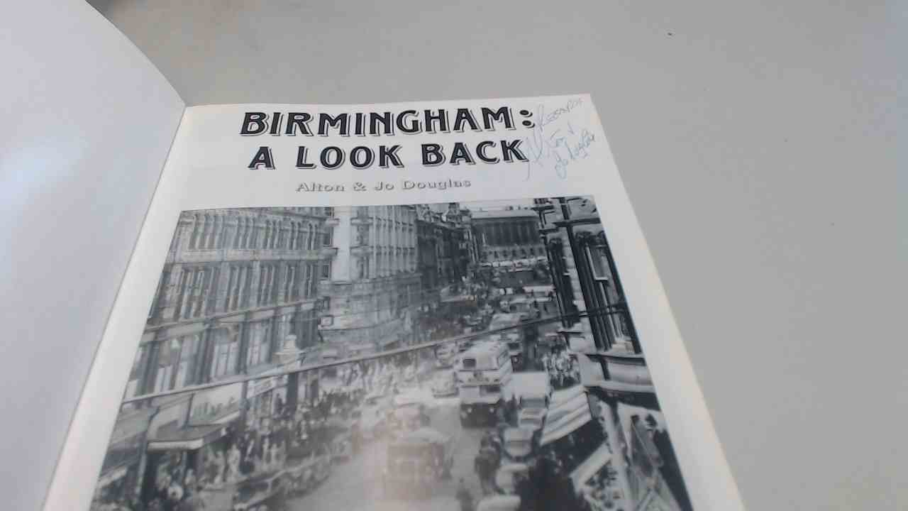 BIRMINGHAM A LOOK Back, Alton and Jo Douglas, Brewin Books, 1996, £8.49 ...